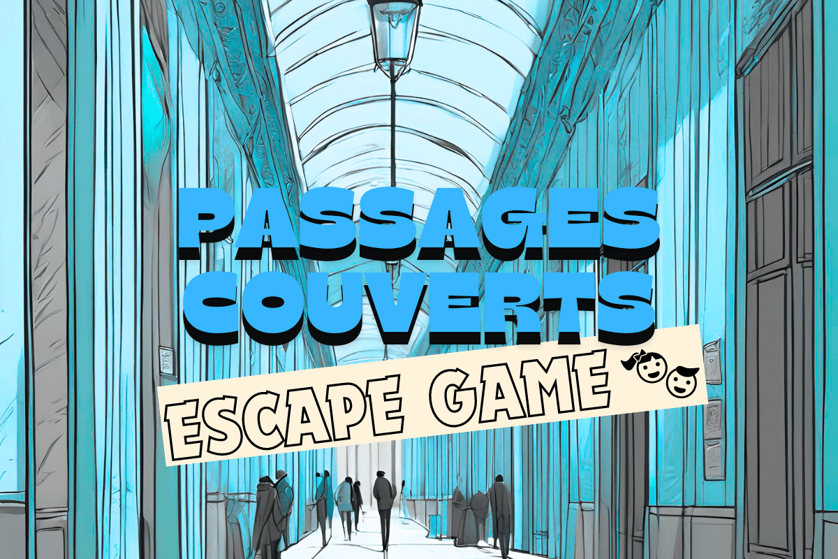 Escape Game "Les secrets des passages couverts" | Dès 6 ans
