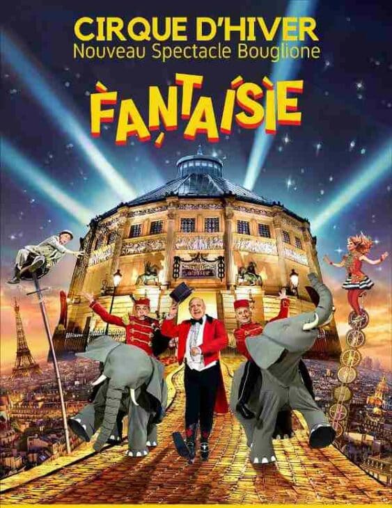 Fantaisie, le nouveau spectacle du Cirque Bouglione, cirque d'Hiver